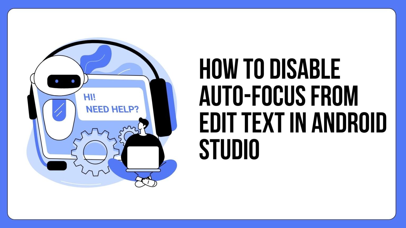 How to disable auto-focus from EditText in Android Studio