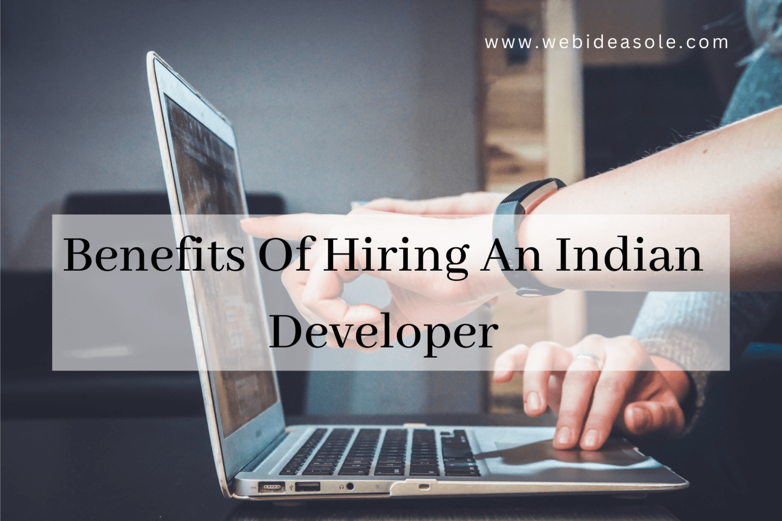 Hire a software developer in India to enjoy benefits!